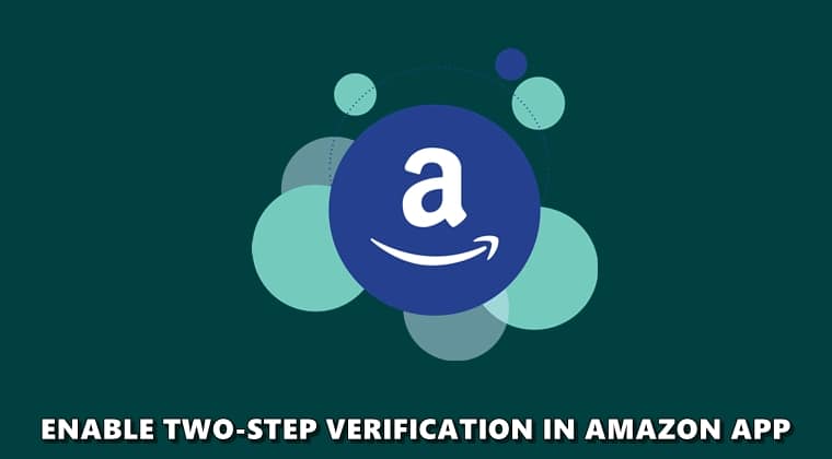 How to Enable Two-Step Verification on the Amazon app - Technastic